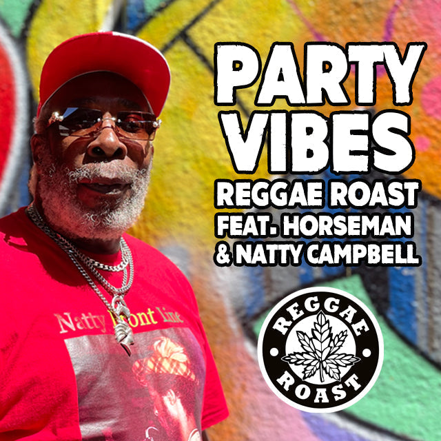 New Single: Party Vibes feat Horseman & Natty Campbell – Reggae Roast