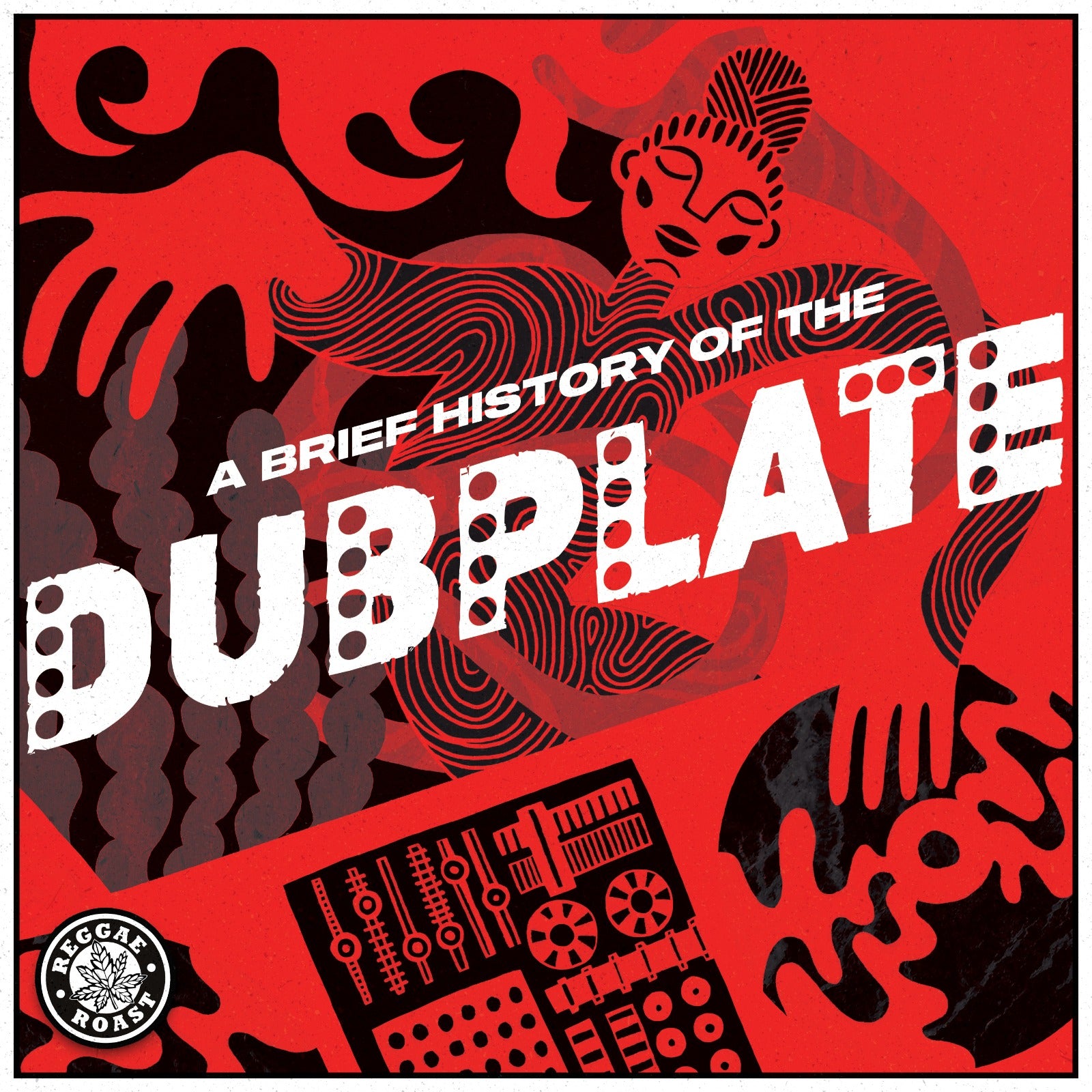 A Brief History of The Dubplate – Reggae Roast