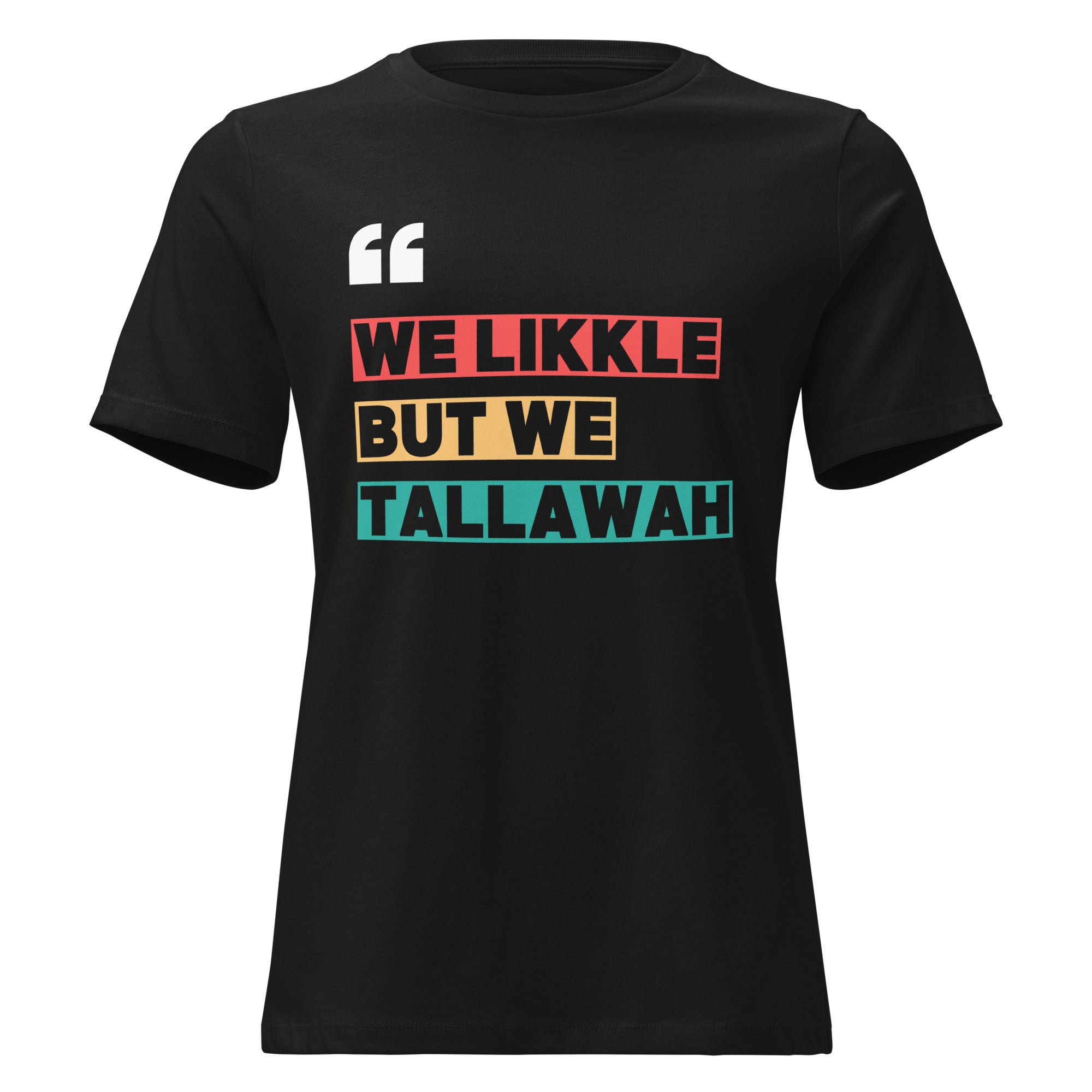 We Likkle But We Tallawah Women's T Shirt – Reggae Roast